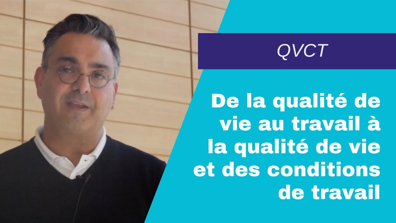 De la QVT à la Qualité de vie et des conditions de travail - YouTube
