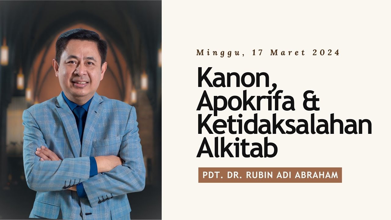 Ibadah 17 Maret 2024 - "Kanon, Apokrifa & Ketidaksalahan Alkitab" - Pdt ...