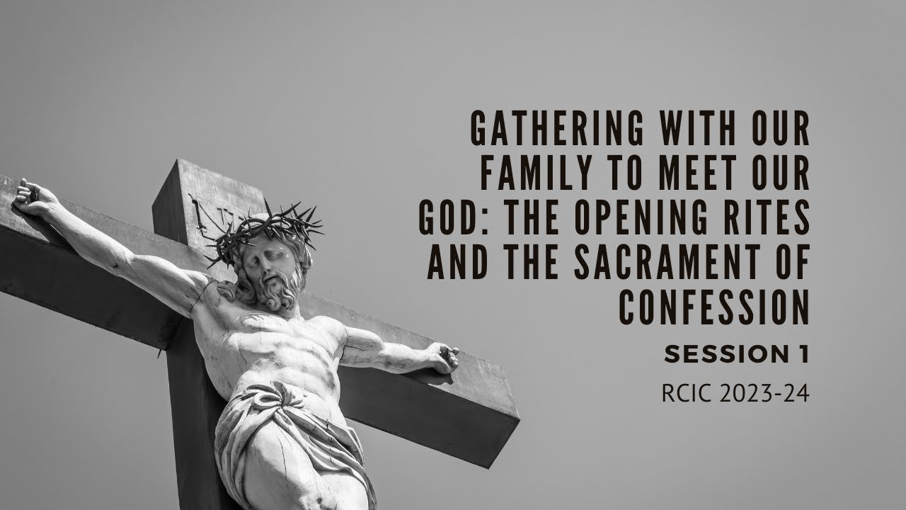 Gathering w/ our Family to Meet our God: The Opening Rites & the ...