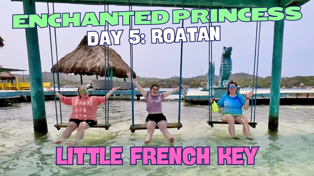 Little French Key.....One and done? | Enchanted Princess | #roatan # ...
