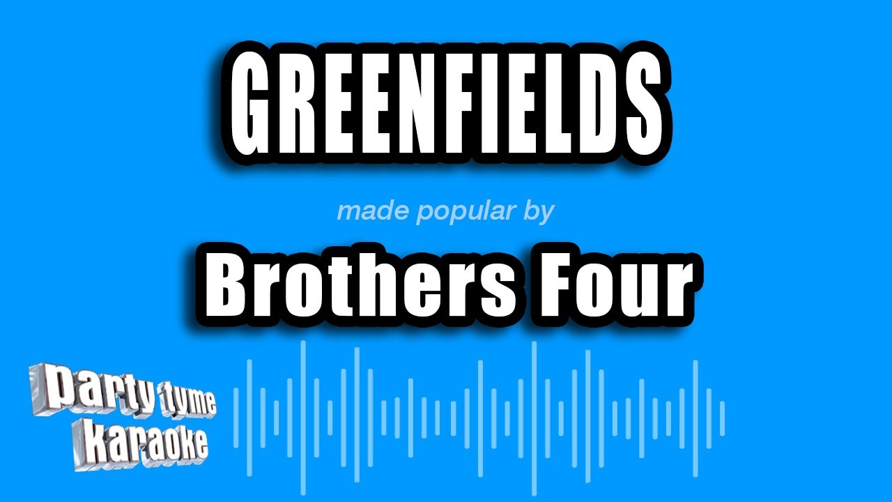 Brothers Four - Greenfields (Karaoke Version) - YouTube
