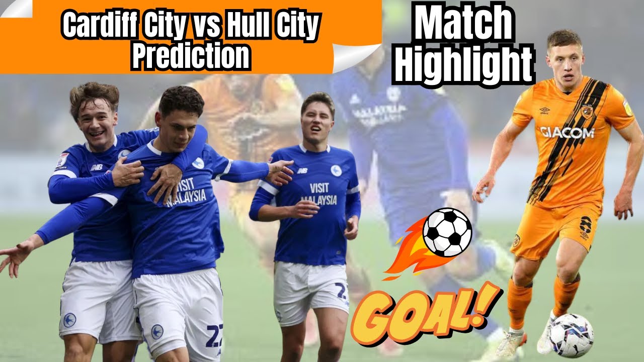 Highlight Cardiff City vs Hull City Prediction 2025 - YouTube