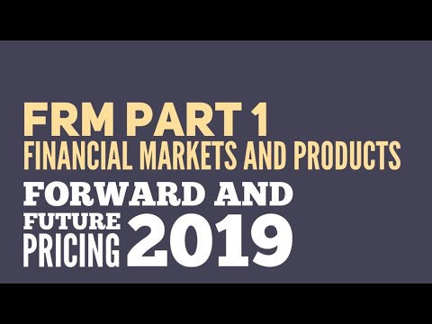 FRM Level 1 2019 - Financial Markets and Products - Forward Future ...