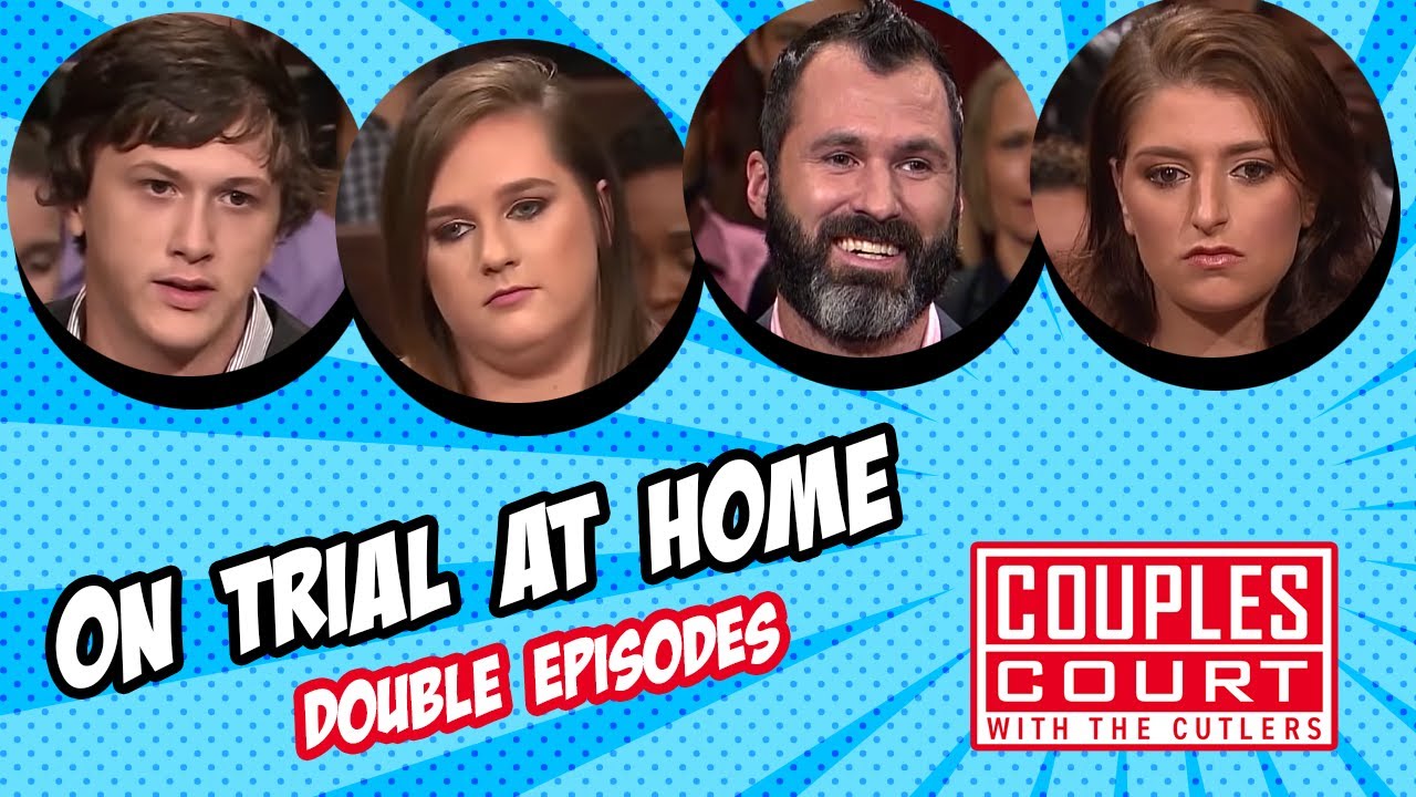 Double Episode: On Trial At Home | Couples Court - YouTube