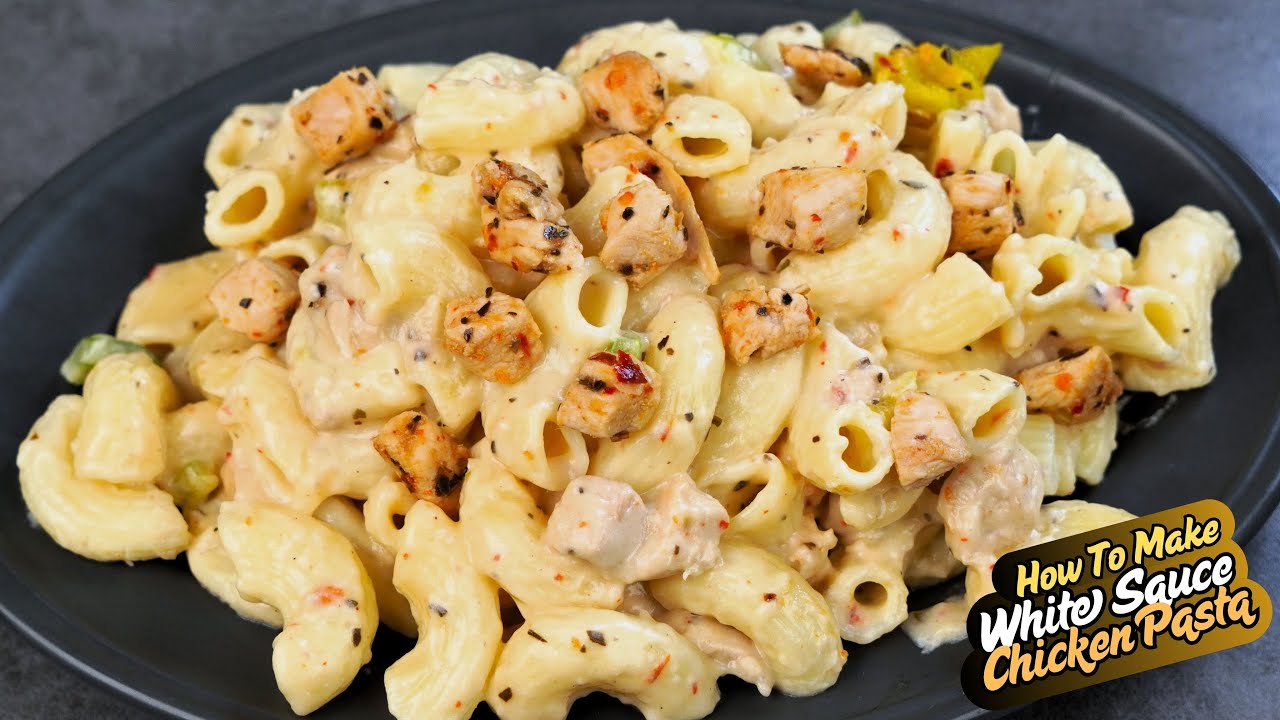 How To Make Creamy & Cheesy White Sauce Pasta at Home | Chicken White ...
