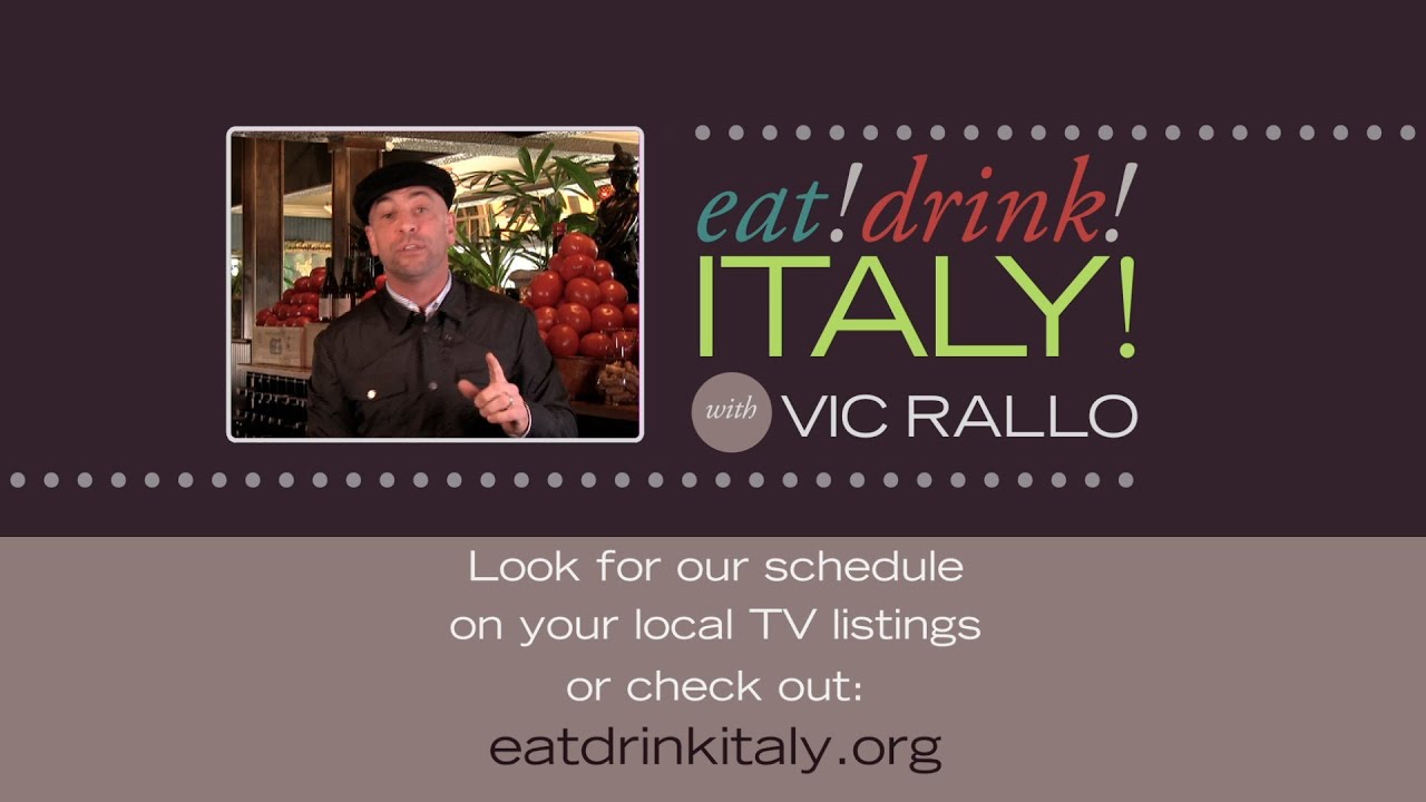 Eat! Drink! Italy! with Vic Rallo comes to Public Television July 6th ...
