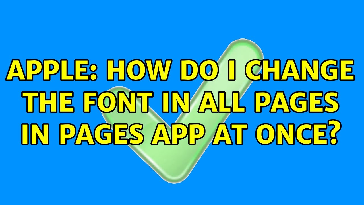 Apple How Do I Change The Font In All Pages In Pages App At Once 2 apple-how-do-i-change-the-font-in-all-pages-in-pages-app-at-once-2