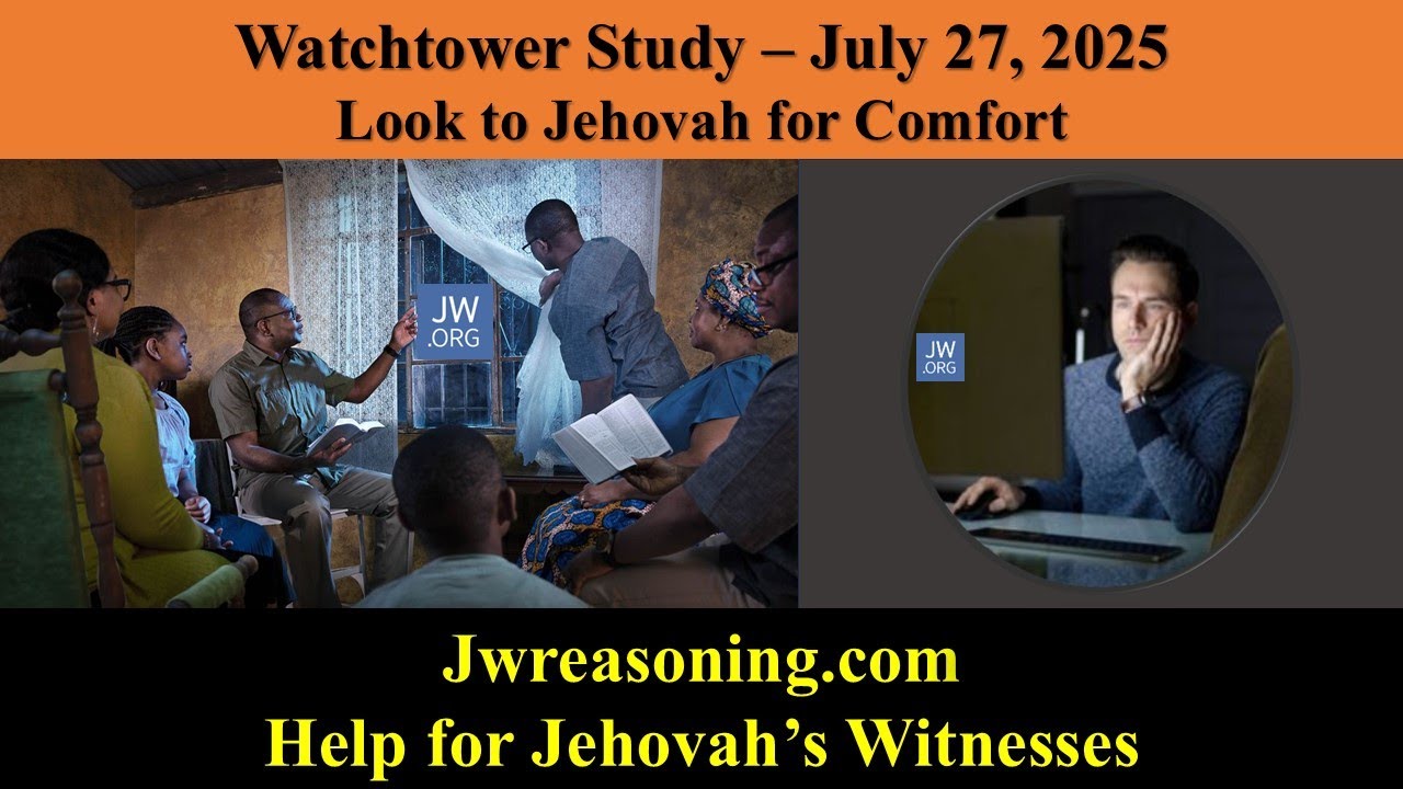 Watchtower Study - July 27, 2025 - Look to Jehovah for Comfort - YouTube