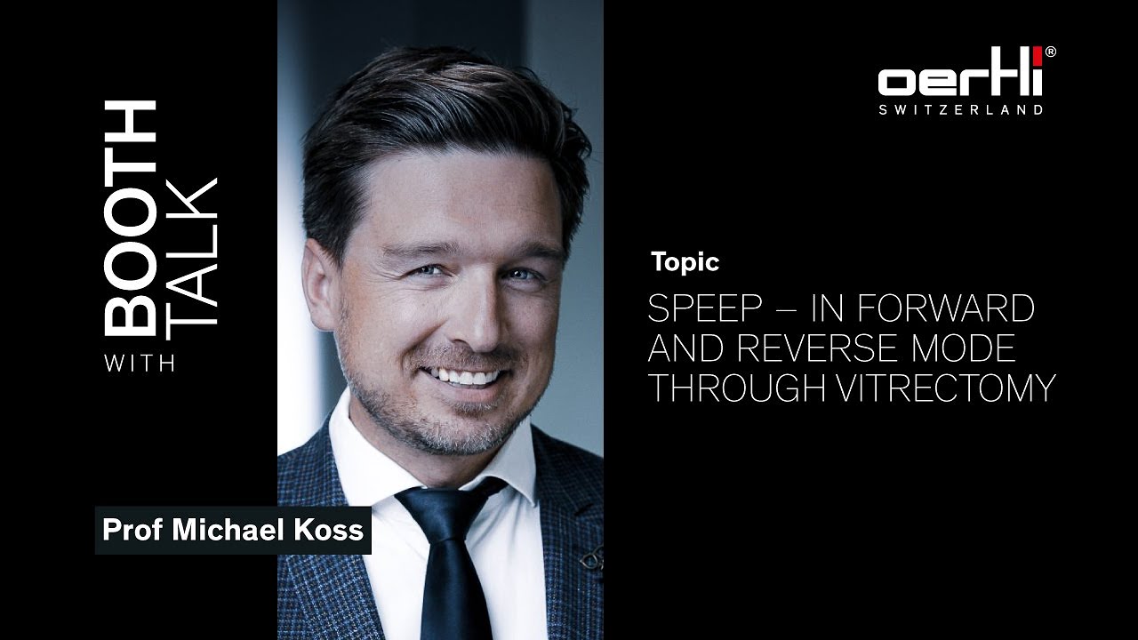 Booth Talk: SPEEP - In forward and reverse mode through vitrectomy | Prof Michael Koss - YouTube