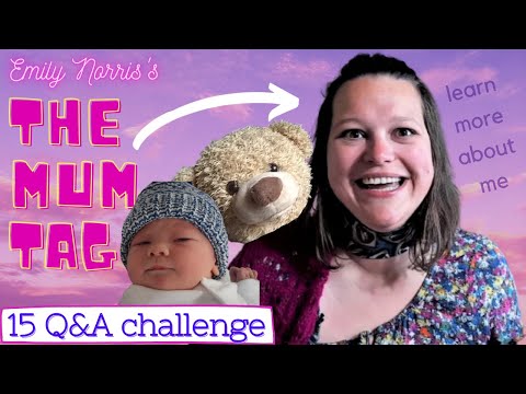 Emily Noris's Mum Tag 15 Q&A Challenge
