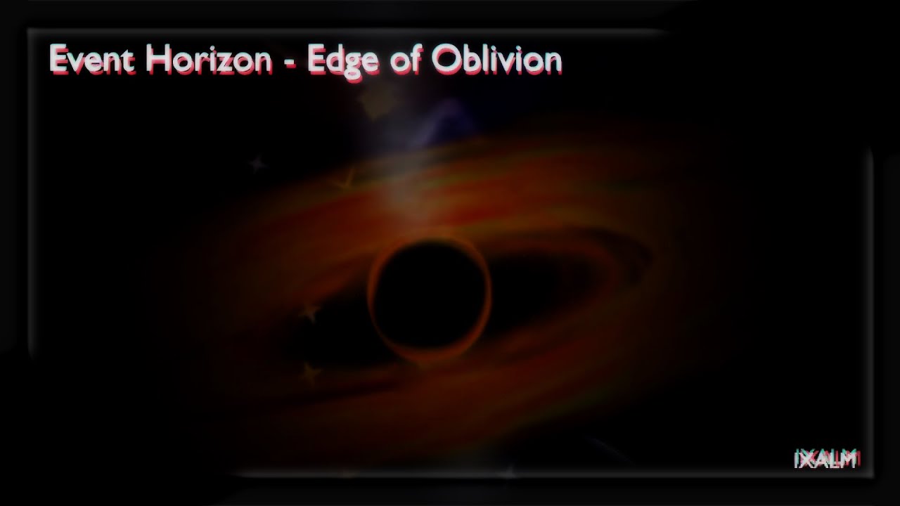 Event Horizon - Edge of Oblivion - YouTube