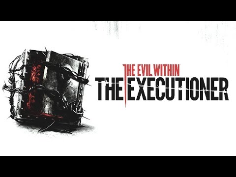 The Evil Within : The Executioner - Full DLC Campaign Walkthrough ...