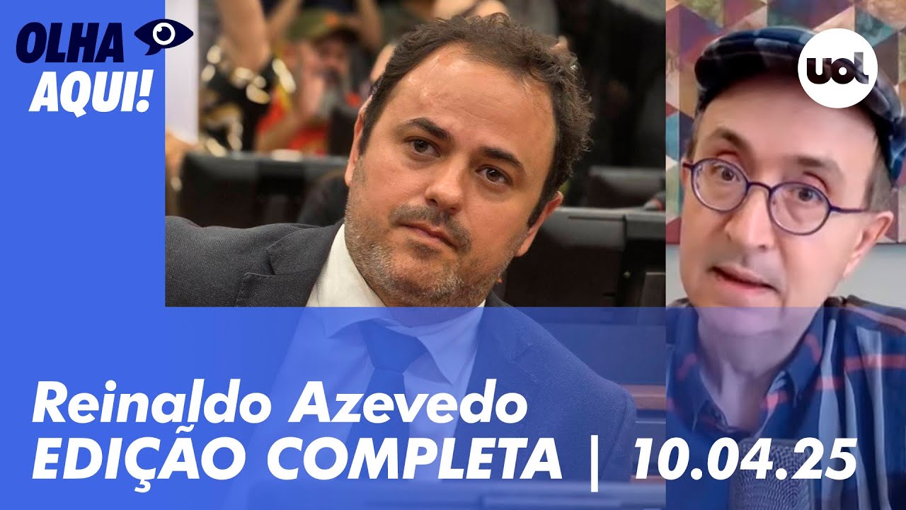 Olha Aqui! com Reinaldo Azevedo | PROGRAMA AO VIVO COMPLETO | 10/04/2025 - YouTube