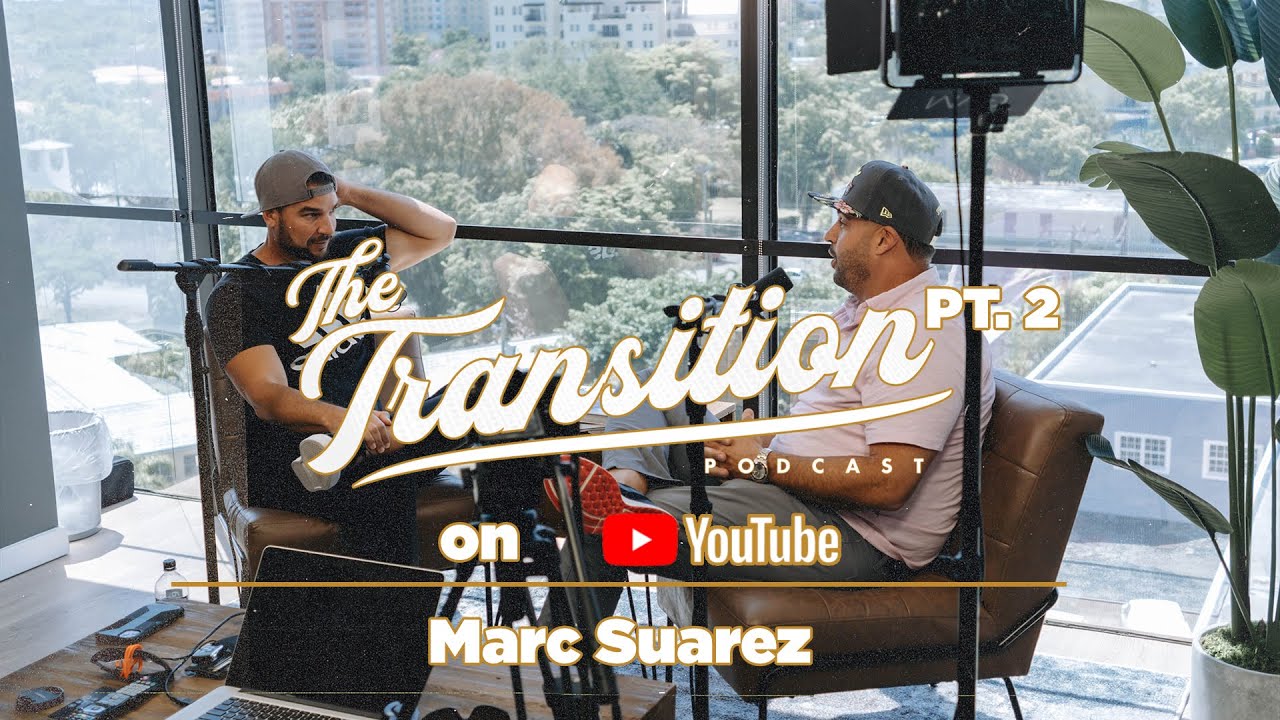 Marc Suarez | Transition Podcast | Life After Sports | Part 2 - YouTube