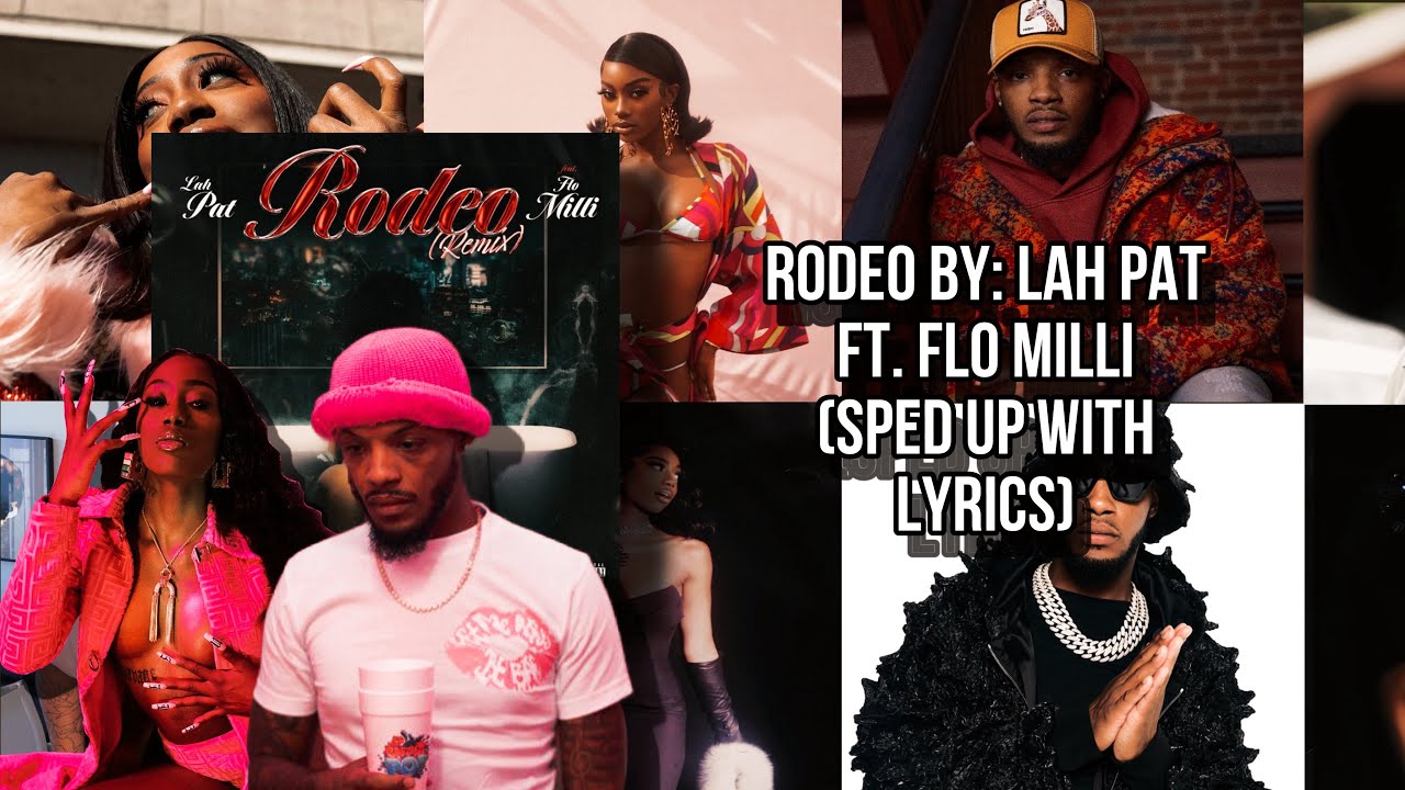 rodeo by: lah pat ft.flo milli (sped up with lyrics) - YouTube