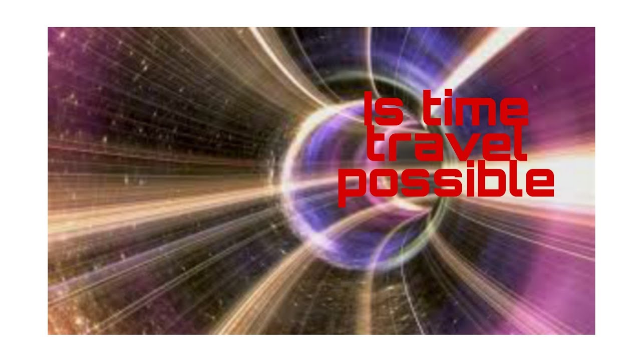Is time travel possible - YouTube