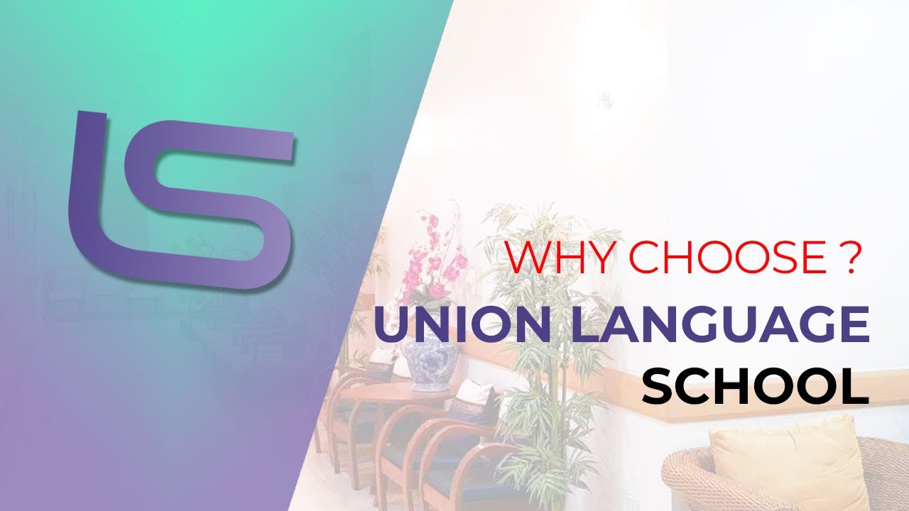 WHY UNION LANGUAGE SCHOOL ? - YouTube