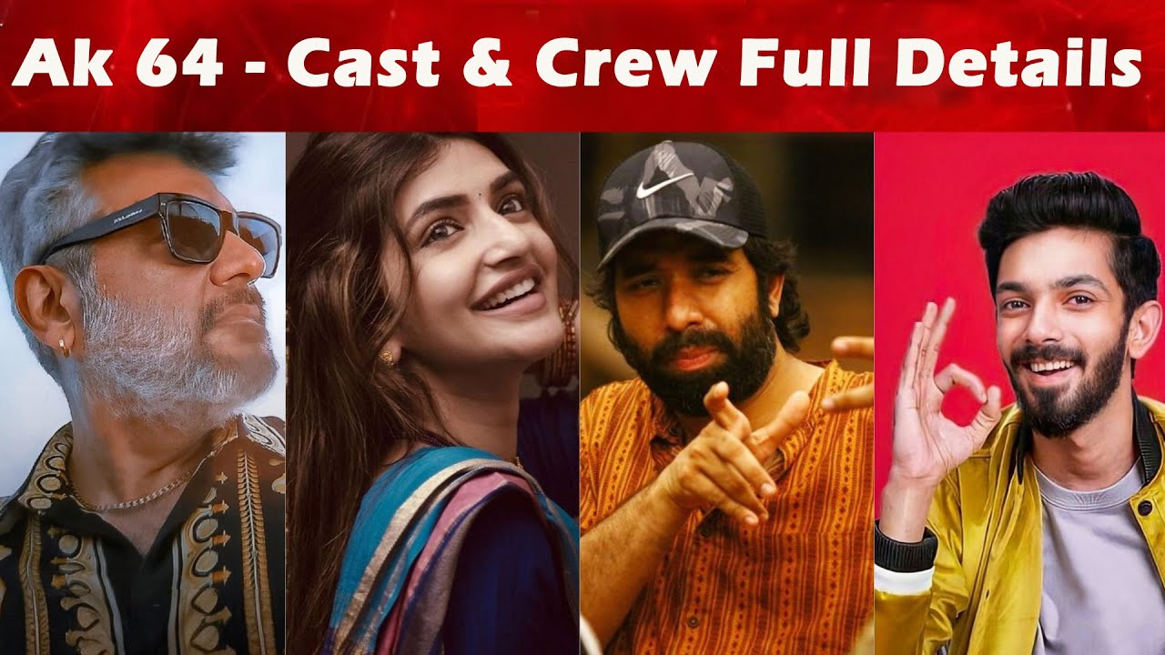AK 64 - Cast & Crew Full Details Out Now | Ajith Kumar | Adhik ...