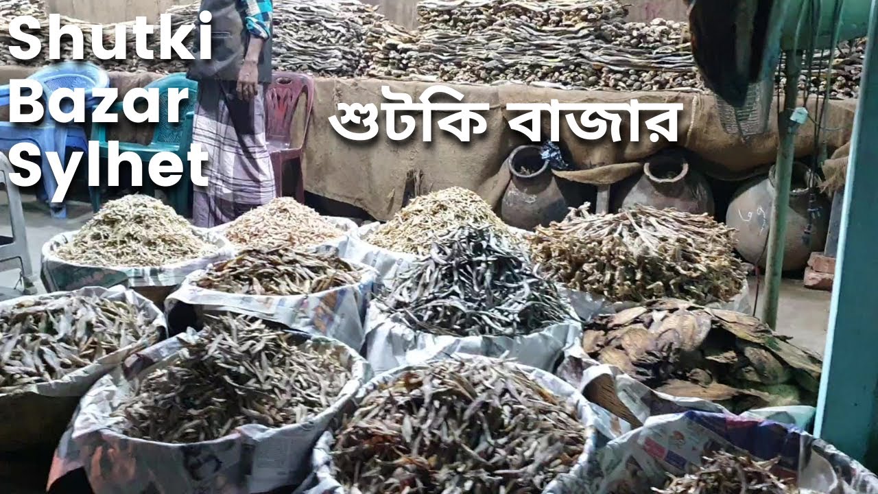 Shutki Bazar | Dry Fish Market in Sylhet | শুটকি বাজার | SA Vlogs UK - YouTube
