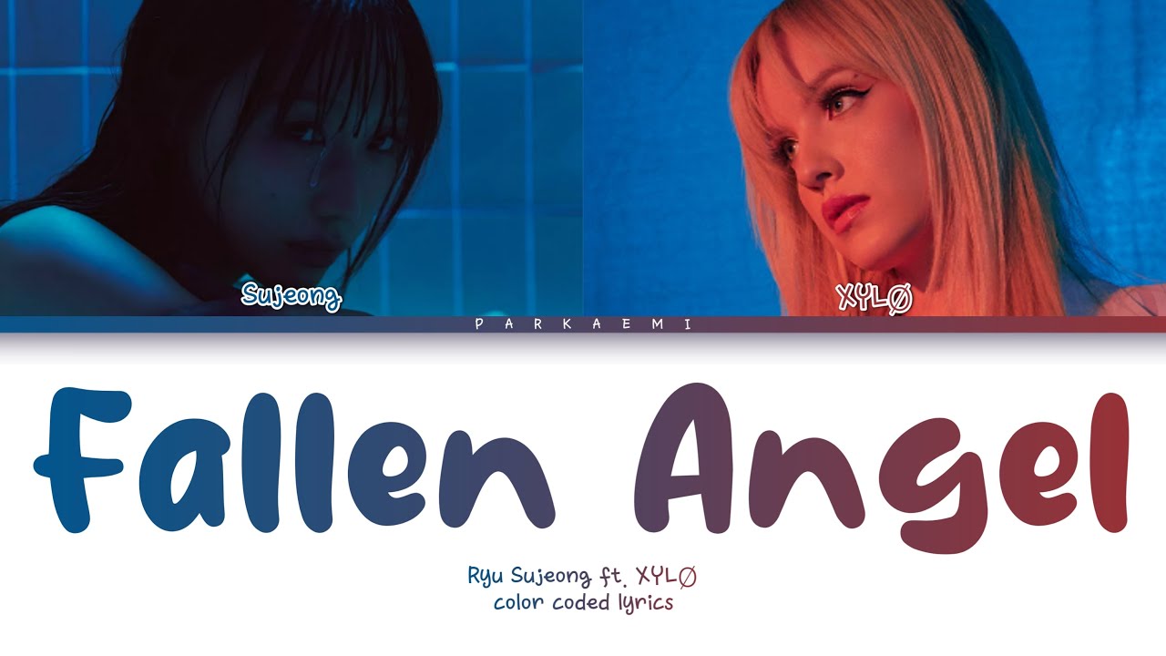 {VOSTFR} Ryu Sujeong ft. XYLØ - 'Fallen Angel' (Color Coded Lyrics Han ...