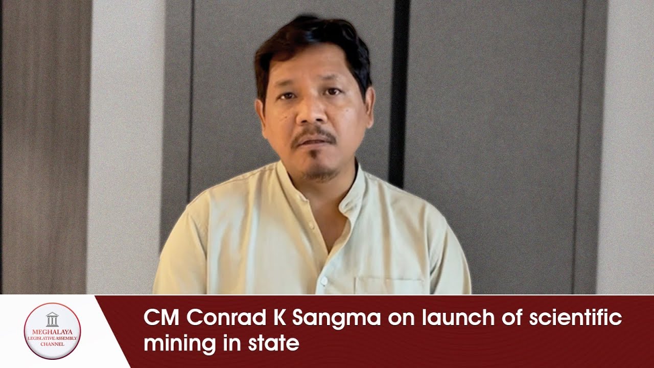 CM Conrad K Sangma on launch of scientific mining in state - YouTube
