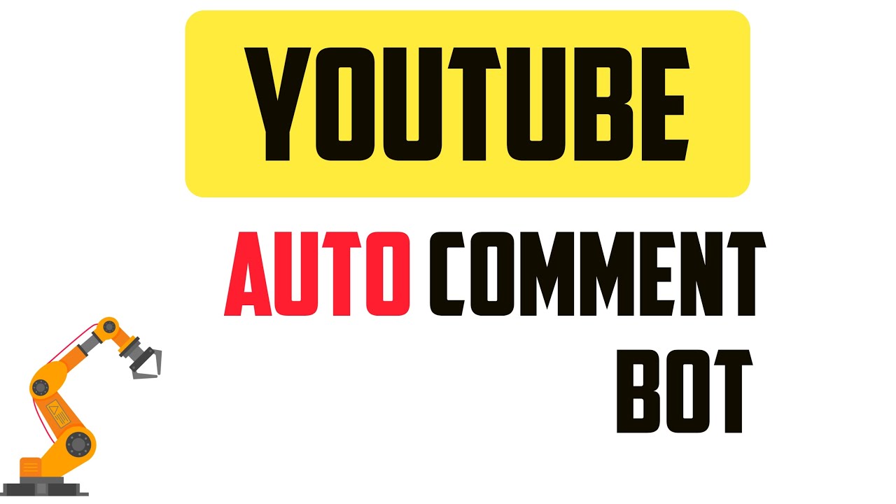 Youtube comment bot | How to comment on youtube videos automatically ...
