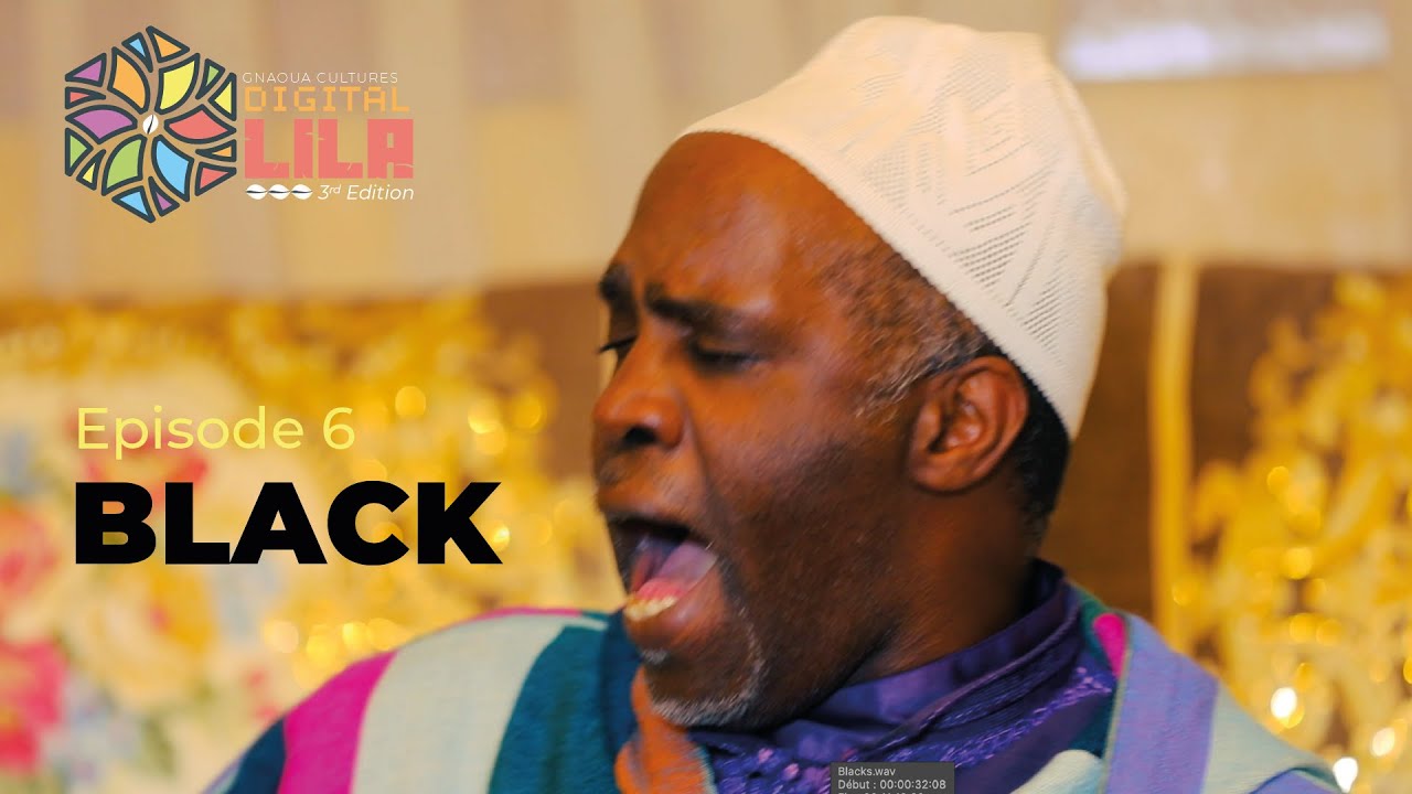 Digital Lila #3 - Mâallem Hassan Boussou - Episode 6 - BLACK - YouTube ...
