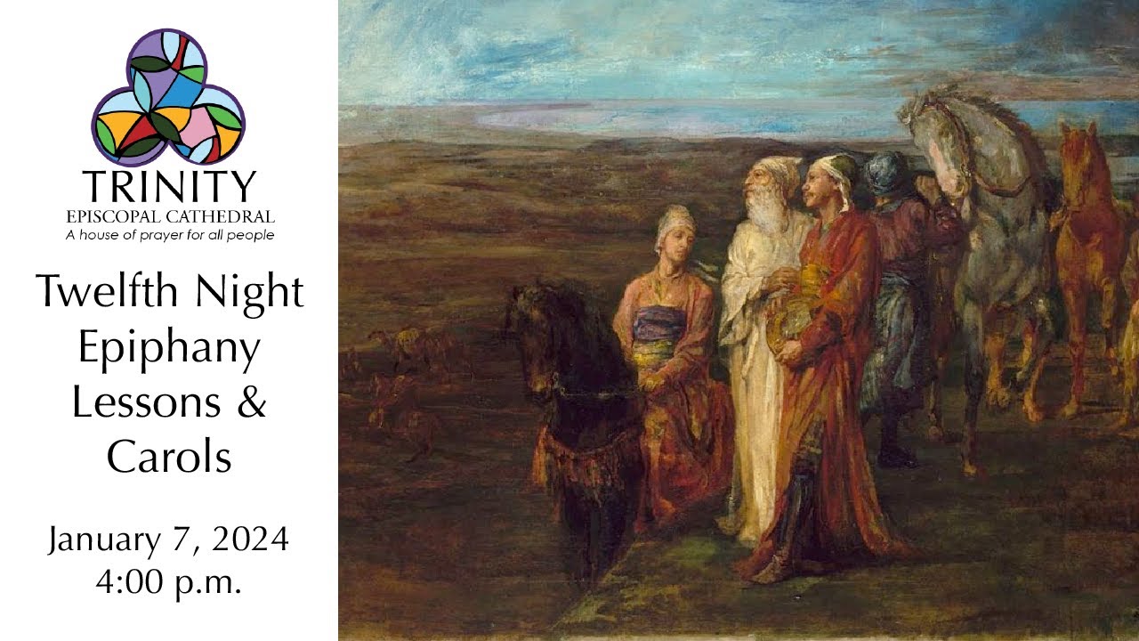 Twelfth Night, Epiphany Lessons and Carols - January 7 at 4:00 p.m ...