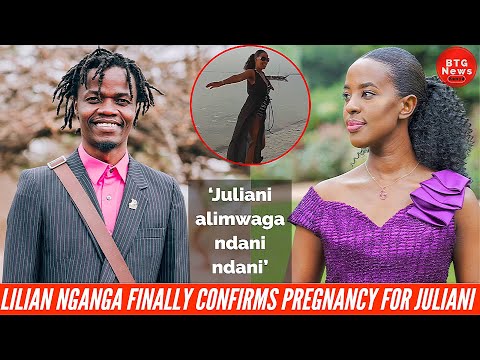 NDANI NDAAANI!! LILIANI NG'ANG'A FINALLY CONFIRMS SHE IS PREGNANT FOR HUBBY JULIANI|BTG News