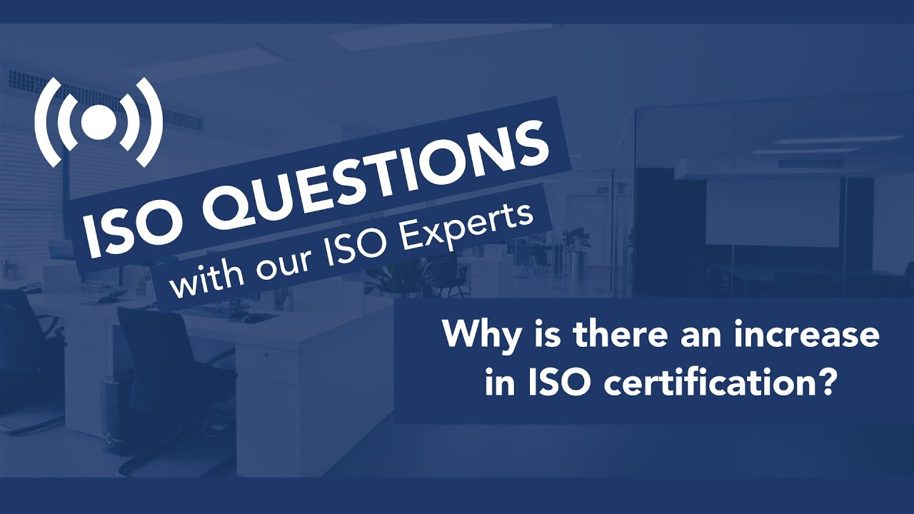 ISO Questions | Why is There an Increase in ISO Certification During ...