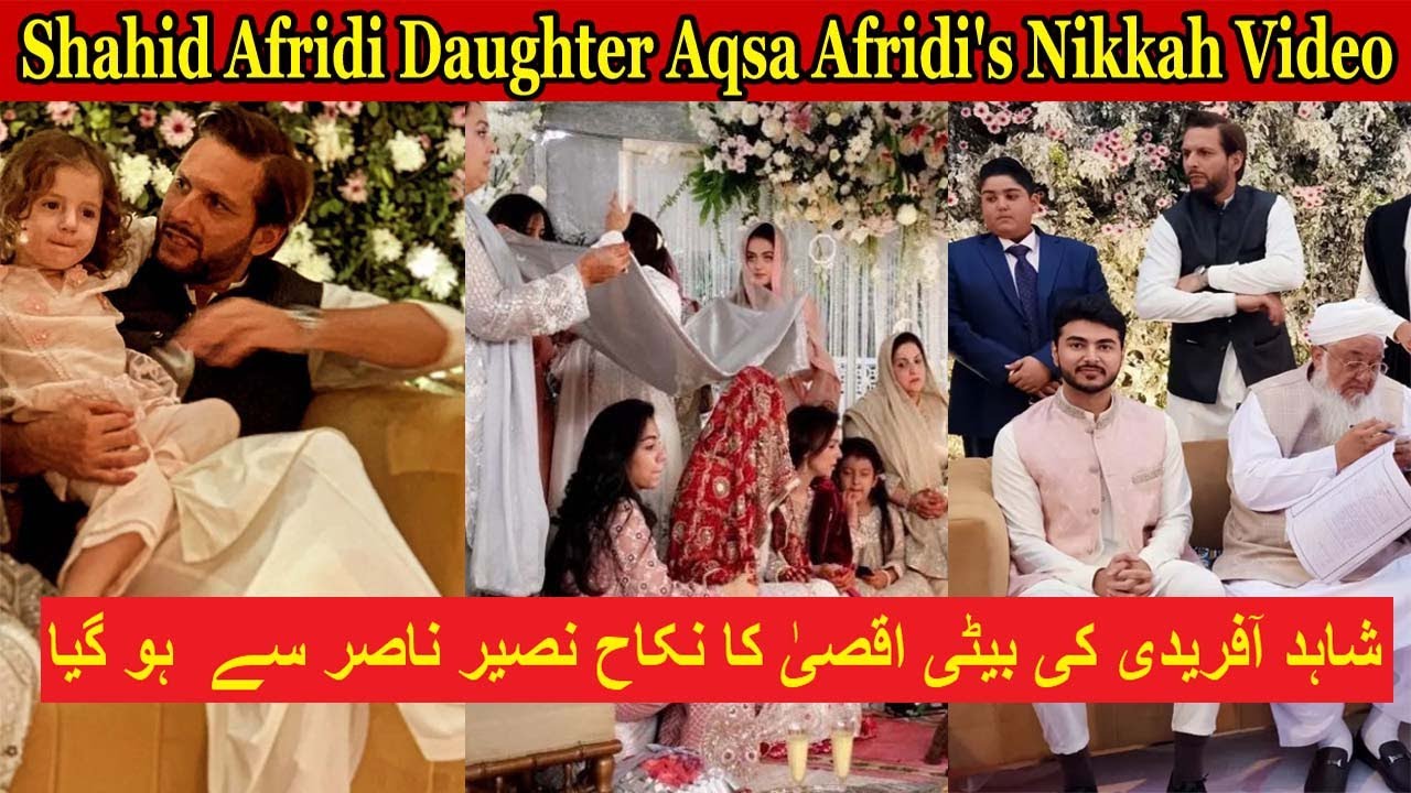Shahid Afridi's Daughter Aqsa Got Married to Naseer Nasir - YouTube