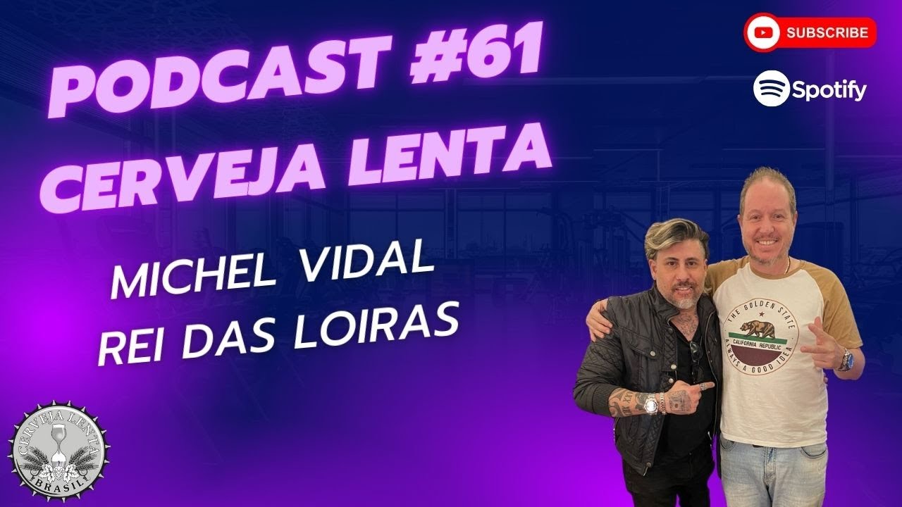 PODCAST #61 - MICHEL VIDAL - REI DAS LOIRAS - YouTube