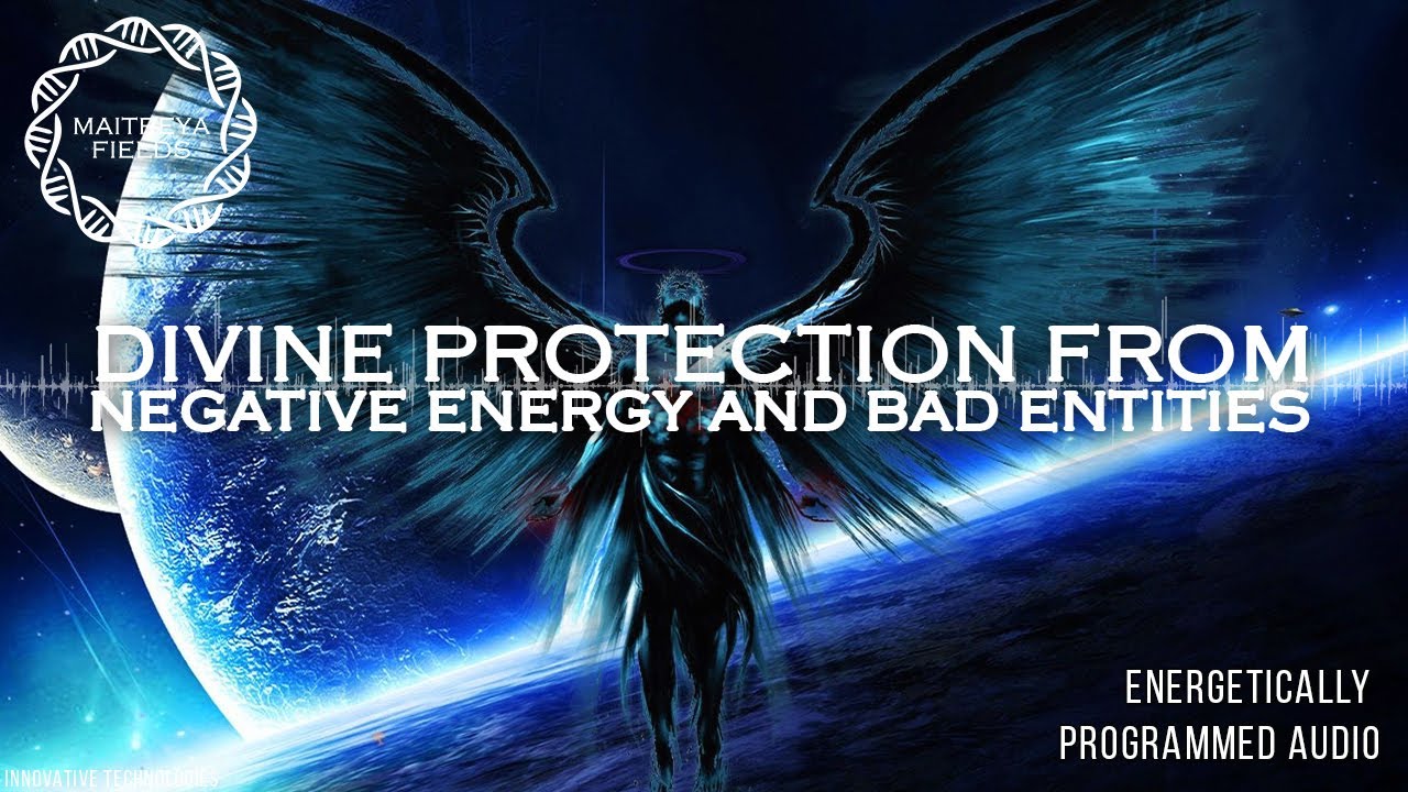 Divine Protection from Negative Energy and Bad Entities / Maitreya ...