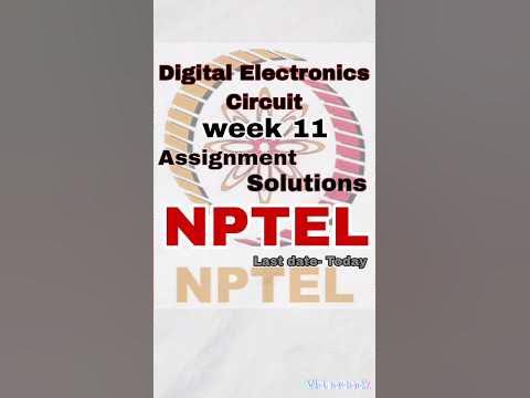 Digital Electronics Circuit NPTEL Solutions l Week 11 Assignment Solutions l NPTEL l LAST DATE ...