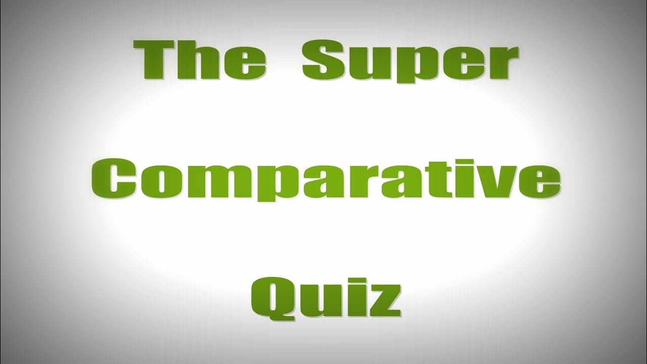The Super Comparative Quiz (How To Teach The Comparative) - YouTube