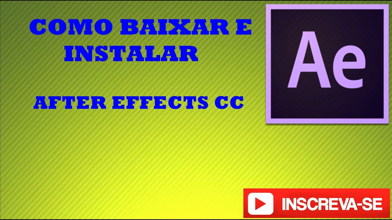 Como Baixar Instalar E Ativar O After Effects Cc 2018