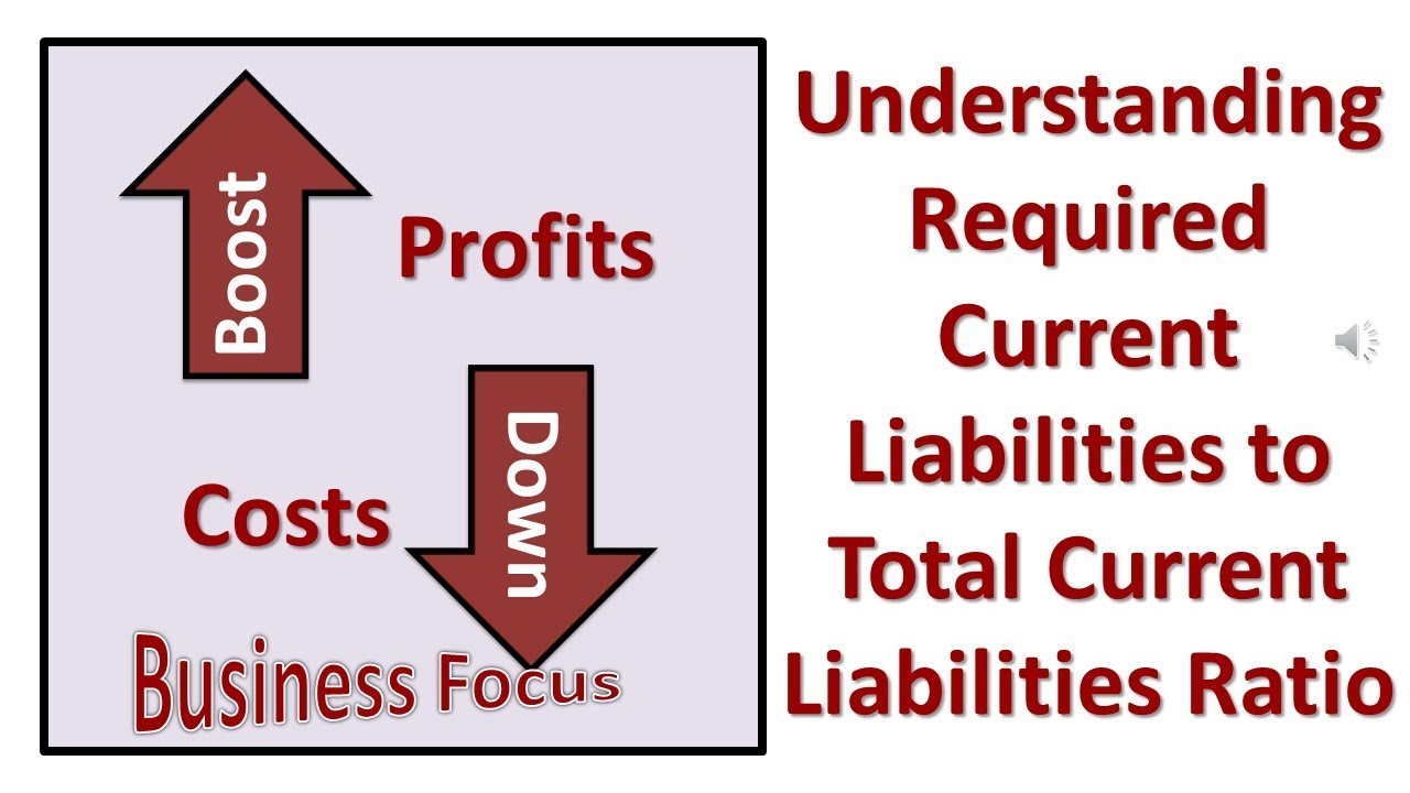 Understanding Required Current Liabilities to Total Current Liabilities ...