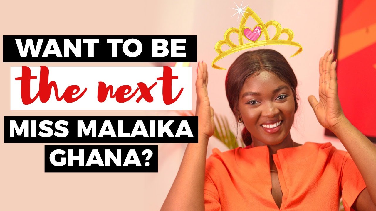 MISS MALAIKA GHANA | WHAT YOU NEED TO KNOW - YouTube