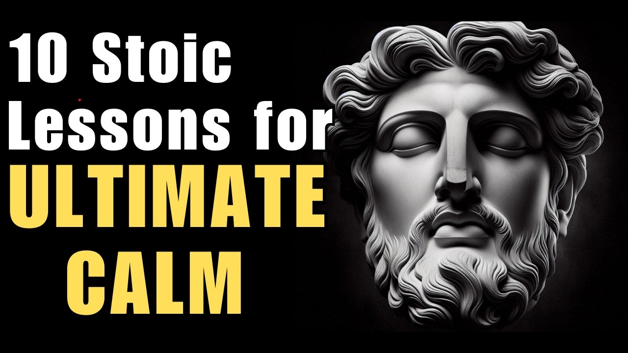 10 Powerful Stoic Lessons for a Calm and Peaceful Life - YouTube