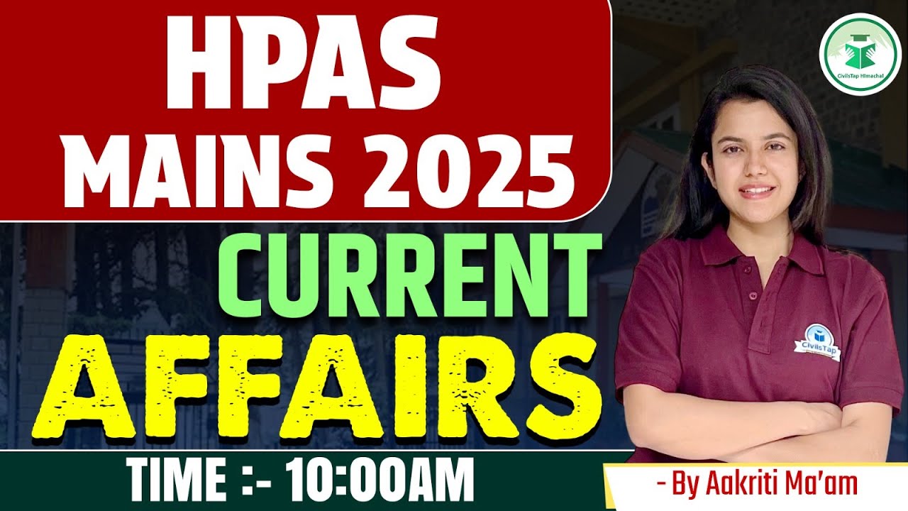 HPAS Mains Current Affairs 2025 | Civilstap Himachal | HPAS Exam Preparation | HPAS Current ...