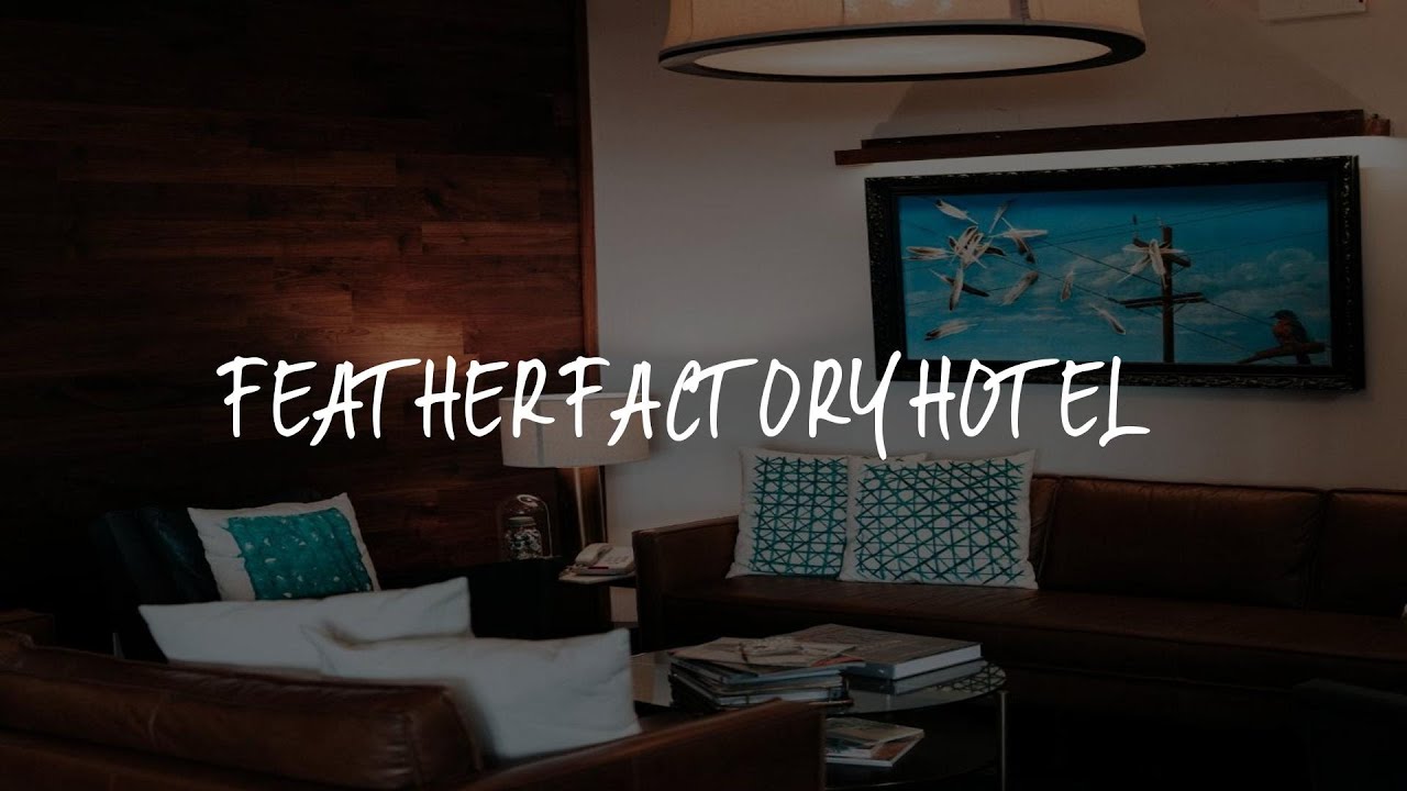 Feather Factory Hotel Review - Queens , United States of America - YouTube