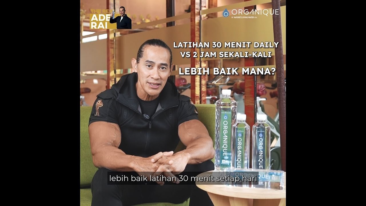 The Real Ade Rai: Latihan 30 Menit Daily vs 2 Jam Sekali-kali - YouTube