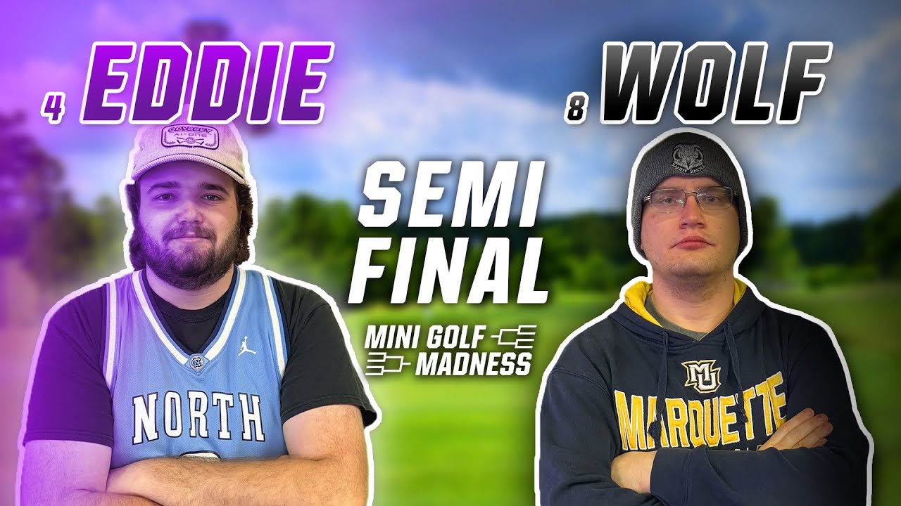 Mini Golf Madness FULL ROUND, SEMI-FINAL! 4. Eddie vs 8. Wolf (Must ...