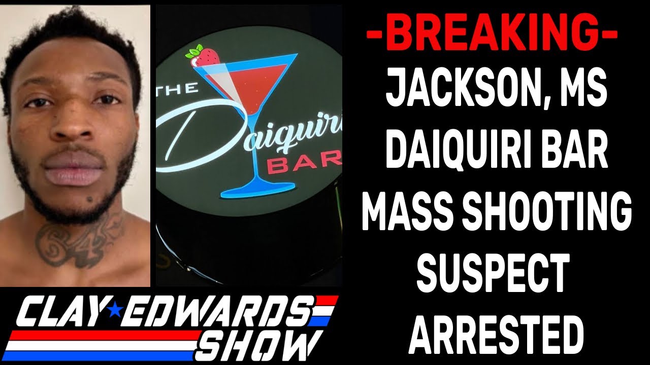 BREAKING - JACKSON, MS DAIQUIRI BAR MASS SHOOTING SUSPECT ARRESTED (09 ...
