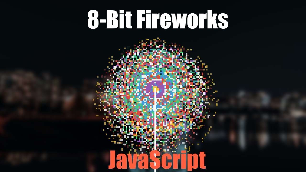 8 Bit Fireworks Javascript And Html5 Canvas Youtube