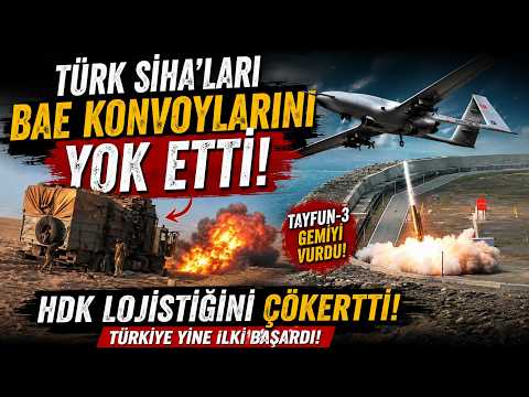 TÜRK SİHA’LARI BAE KONVOYLARINI YOK ETTİ | TÜRK SİHA’LARI HDK LOJİSTİĞİNİ ÇÖKERTTİ | TAYFUN-3 GEMİYİ