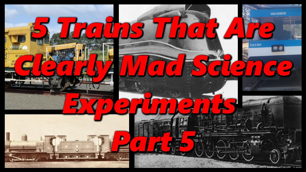 5 Trains That Were Clearly Just Mad Science Experiments Part 5 ...