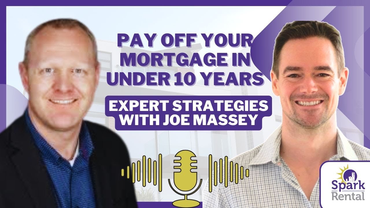 Pay Off Your Mortgage in Under 10 Years: Expert Strategies with Joe ...