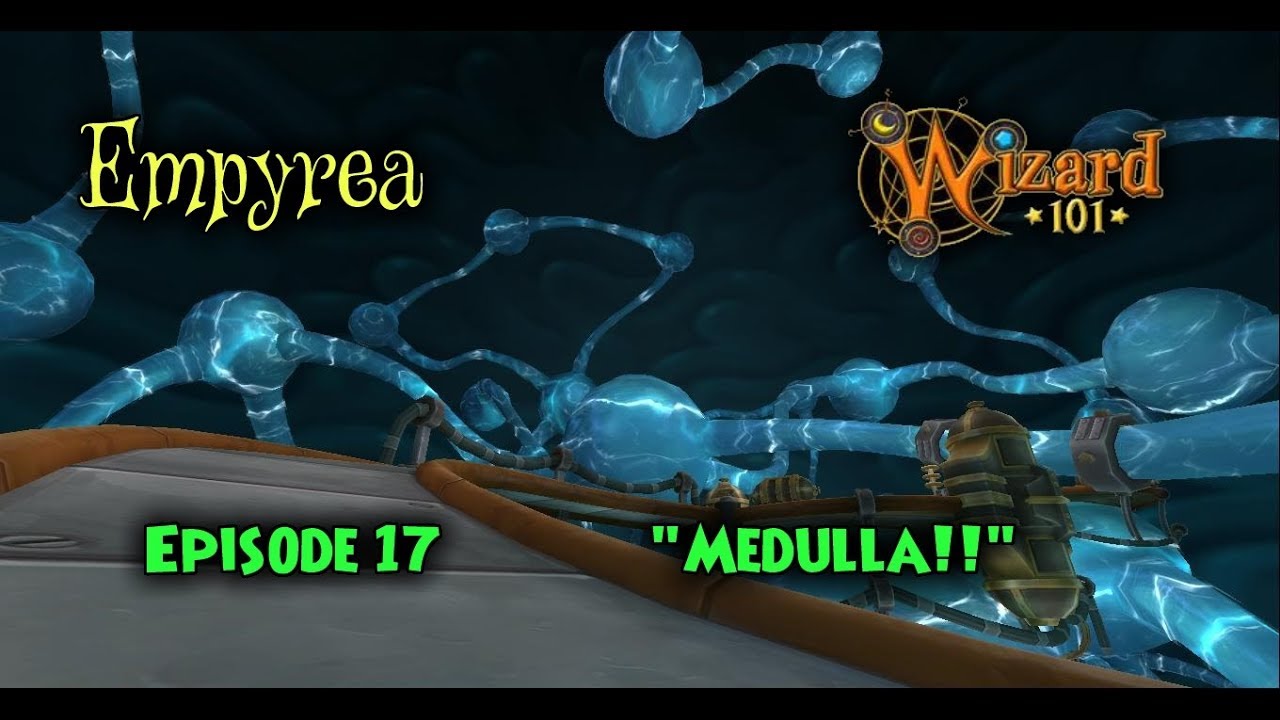 Wizard101 | Empyrea (Part 1) | Episode 17: "MEDULLA!!" (w/ Pebble Beach ...