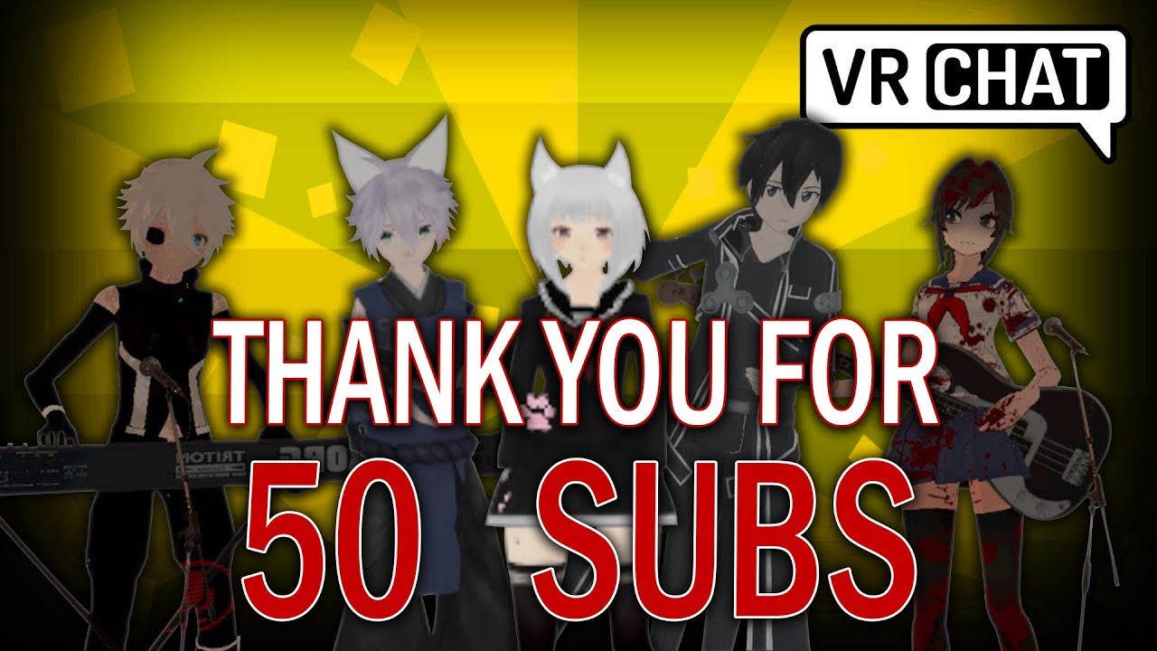 50 SUBS SPECIAL | VRChat - YouTube